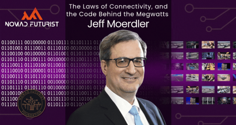 Jeff Moerdler: The Laws of Connectivity, and the Code Behind the Megwatts - Data Center POST